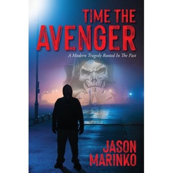 Jason Marinko | Other | Time The Avenger A Modern Tragedy Rooted In The ...